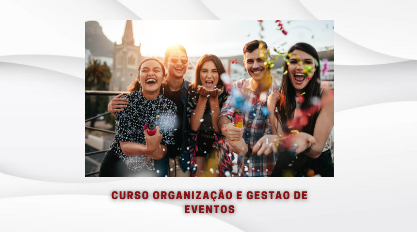 Curso Organização e Gestão de Eventos – Práticos Saberes – Curso de ...